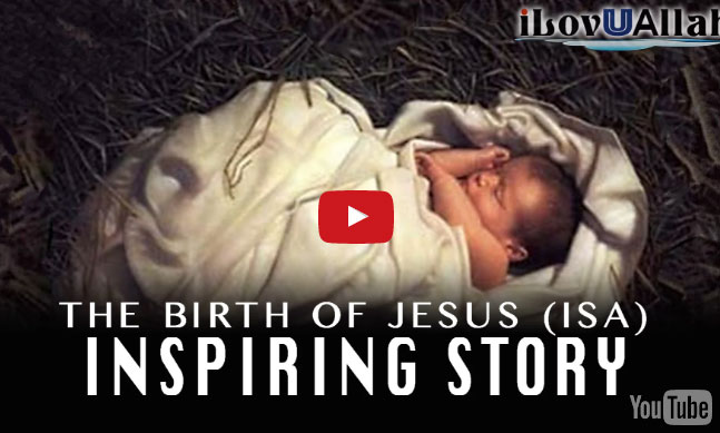 The Birth Of Jesus (Isa) - Inspiring Story | About Islam