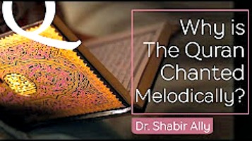 Why Is The Quran Chanted Melodically? | About Islam