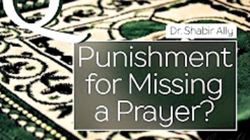 What Is The Punishment for Missing A Prayer? | About Islam