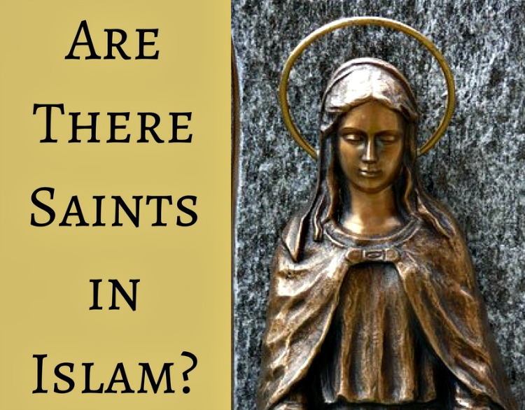 Are There Saints in Islam? | About Islam
