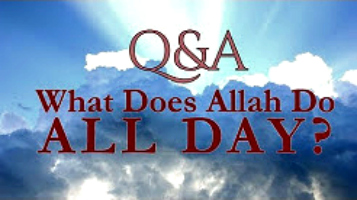 What Does Allah Do All Day? | About Islam