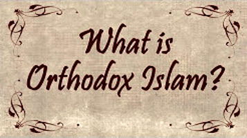 What Is Orthodox Islam? | About Islam