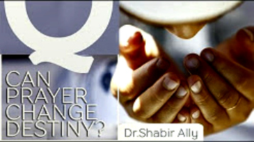 Can Prayer Change Destiny? | About Islam