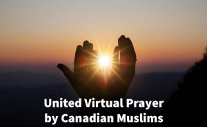 Canadian Muslims Hold United Virtual Prayer | About Islam